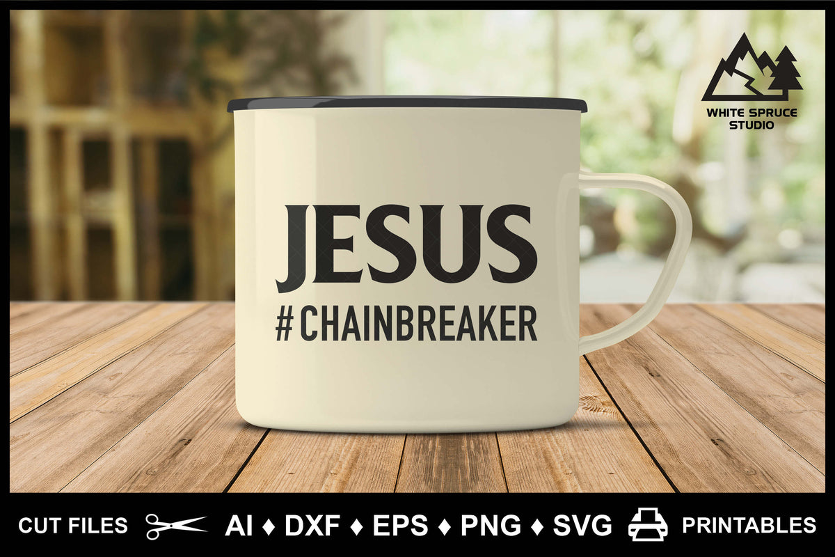 SVG Inspirational Logo, Chain Breaker – White Spruce Studio